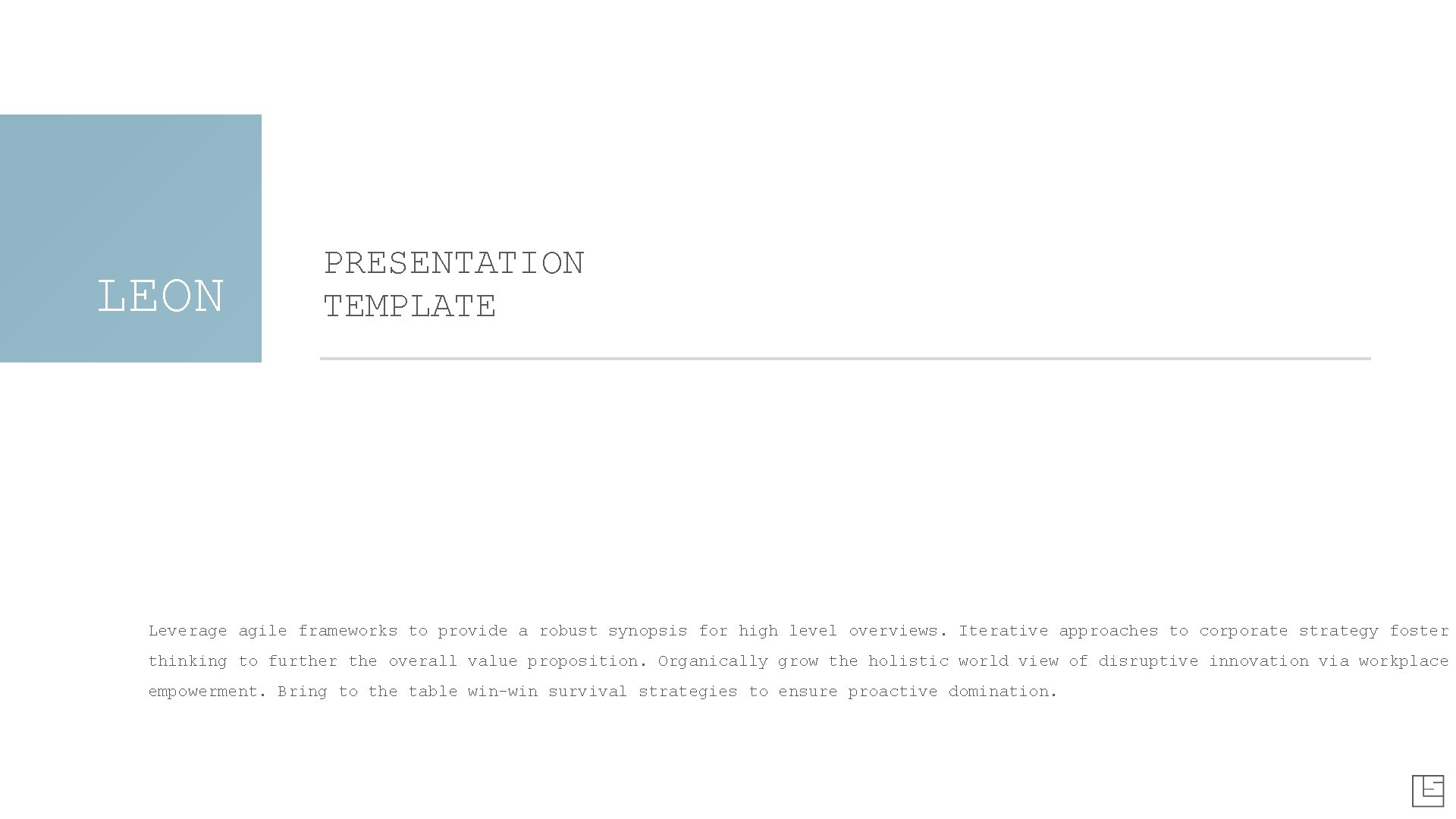 LEON PRESENTATION TEMPLATE Leverage agile frameworks to provide