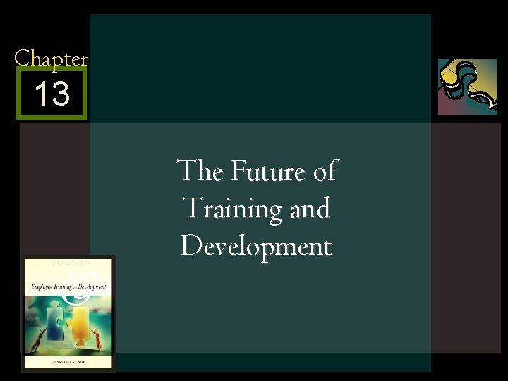 Chapter 13 The Future of Training and Development