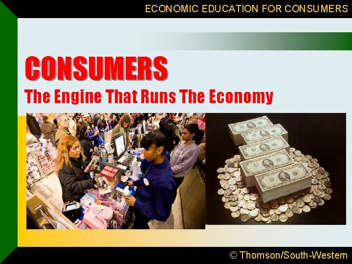 ECONOMIC EDUCATION FOR CONSUMERS The Engine That Runs