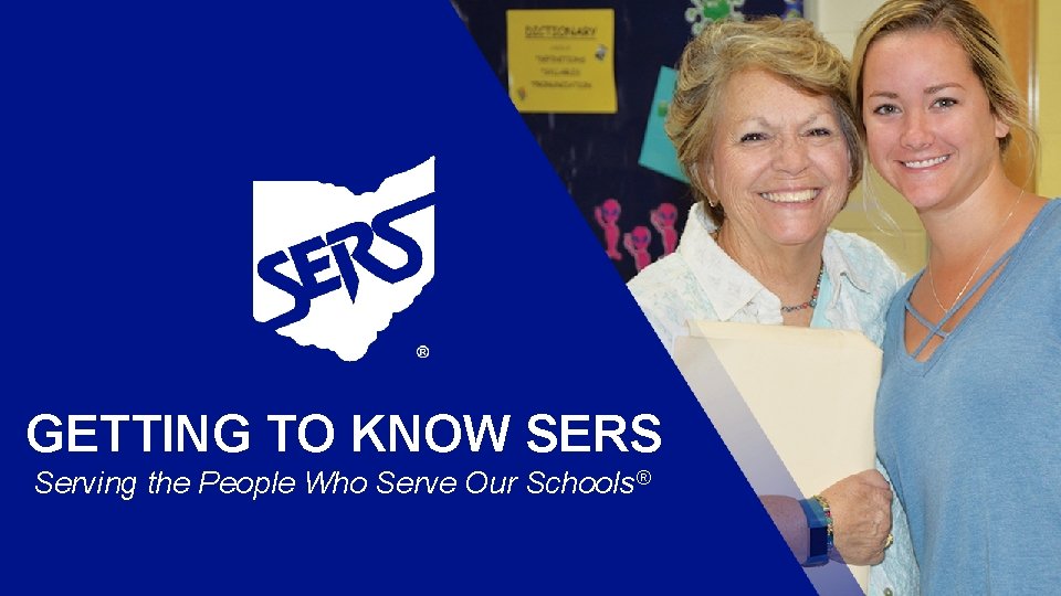 GETTING TO KNOW SERS Serving the People Who