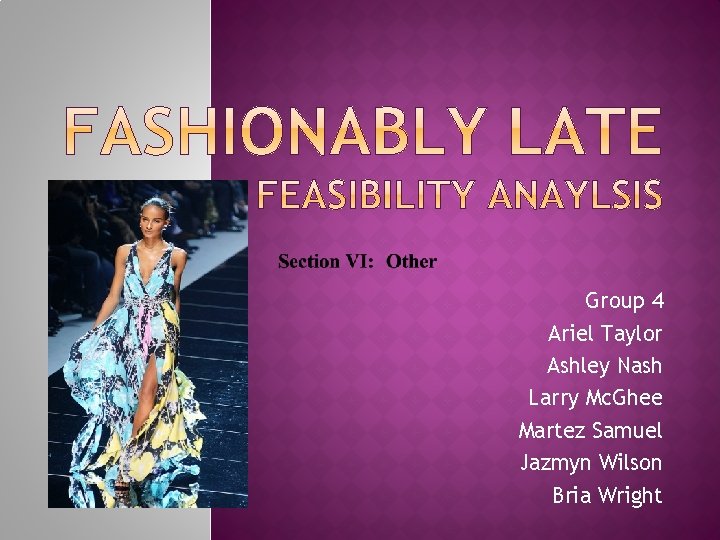 Group 4 Ariel Taylor Ashley Nash Larry Mc