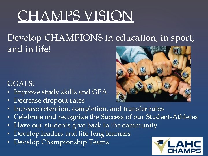 WELCOME 2020 CHAMPS VISION Develop CHAMPIONS in education