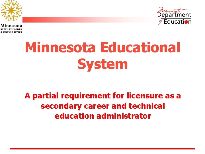 Minnesota Educational System A partial requirement for licensure