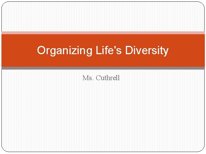 Organizing Lifes Diversity Ms Cuthrell 3 5 Analyze