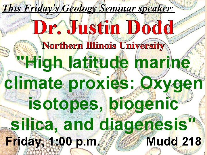 This Fridays Geology Seminar speaker Dr Justin Dodd
