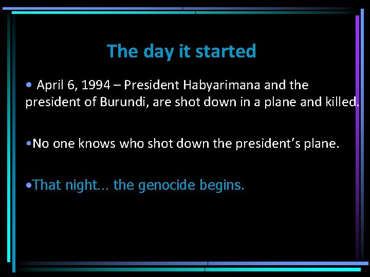 The Rwandan Genocide Genocide Between April 7 th