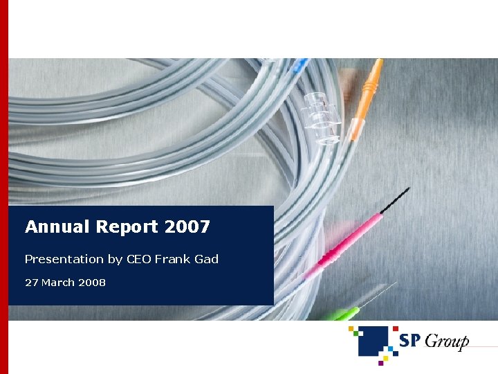 Annual Report 2007 Presentation by CEO Frank Gad