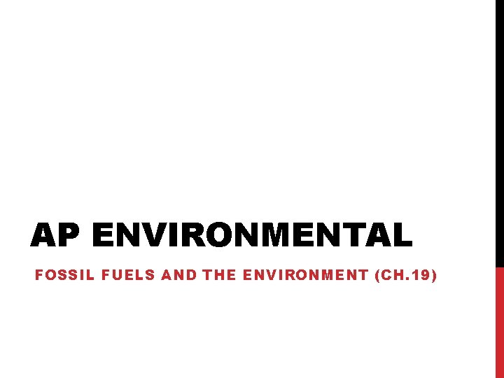 AP ENVIRONMENTAL FOSSIL FUELS AND THE ENVIRONMENT CH