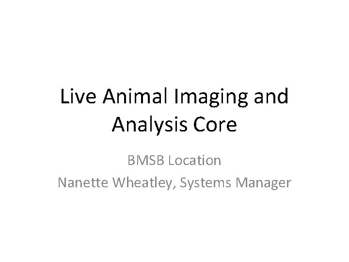 Live Animal Imaging and Analysis Core BMSB Location