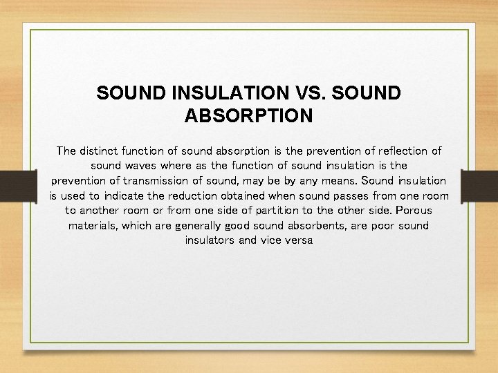 SOUND INSULATION The measure by which the transmission