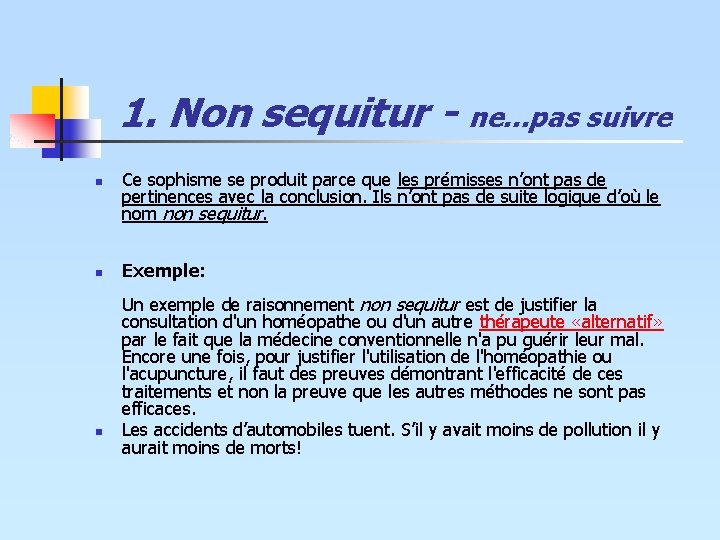 LES SOPHISMES LOGIQUE INFORMELLE DFINITION n n Les