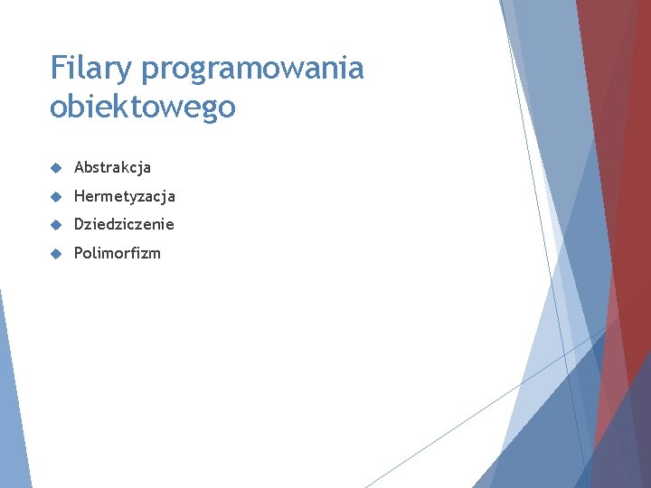 Programowanie Obiektowe Wykad 7 dr Piotr Jastrzbski Wydzia
