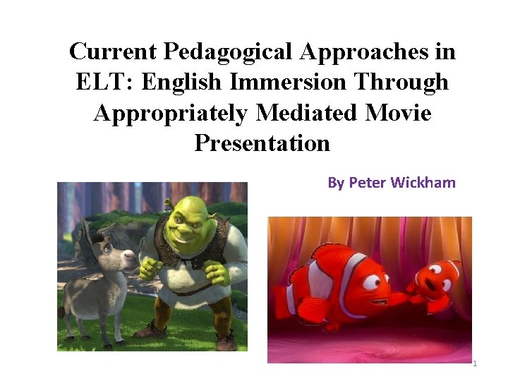 Current Pedagogical Approaches in ELT English Immersion Through