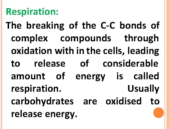 Cellular respiration The mechanism of break down of
