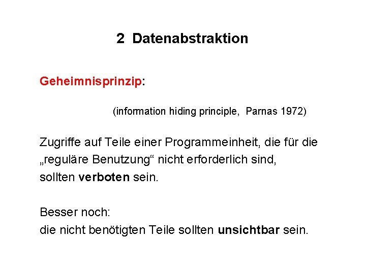 2 Datenabstraktion Geheimnisprinzip information hiding principle Parnas ...