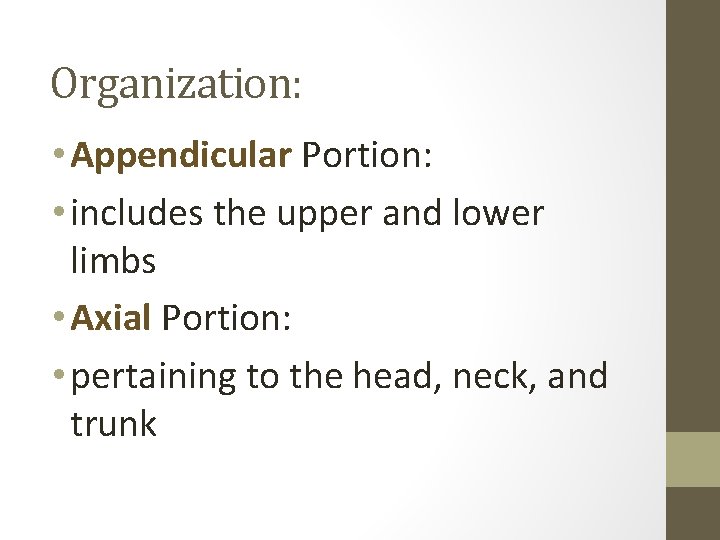 Body Cavities and Membranes Organization Appendicular Portion includes