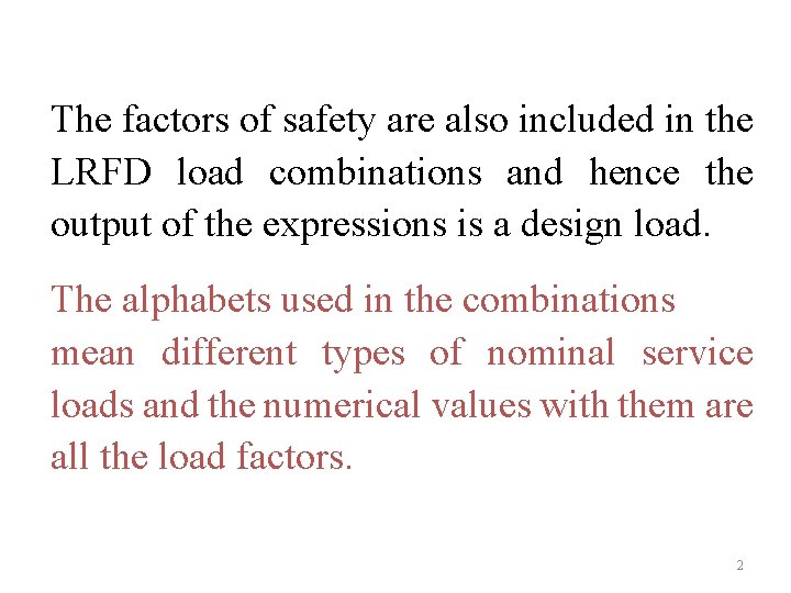 LOAD FACTORS AND LOAD COMBINATION It is impossible
