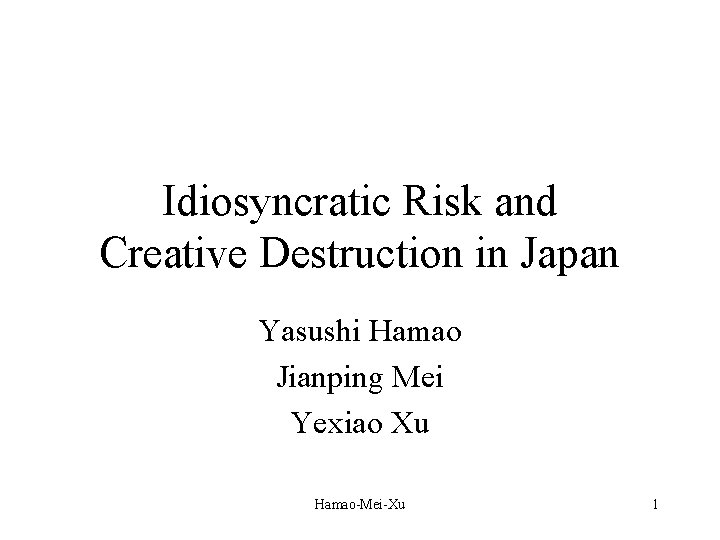 Idiosyncratic Risk and Creative Destruction in Japan Yasushi