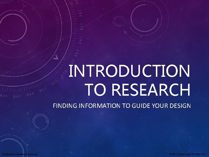 INTRODUCTION TO RESEARCH FINDING INFORMATION TO GUIDE YOUR
