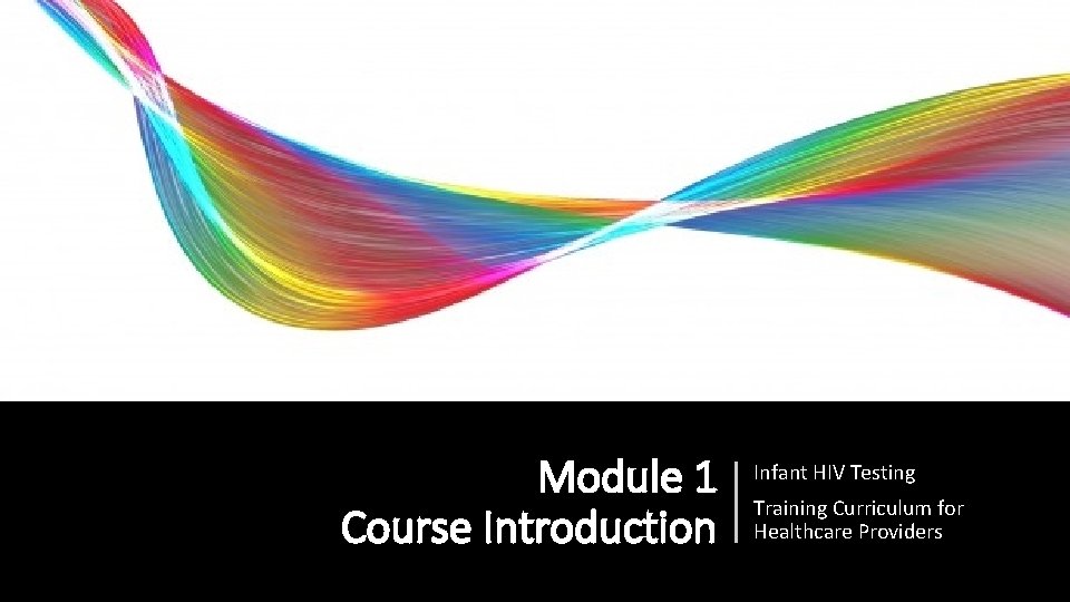 Module 1 Course Introduction Infant HIV Testing Training