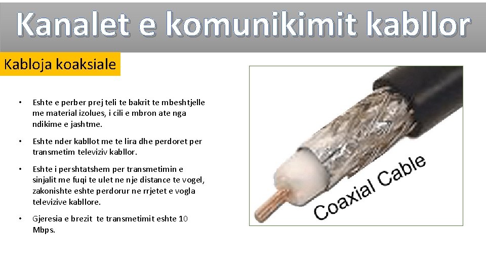 Kanalet e komunikimit 1 Komunikimi Kabllor 2 Komunikimi