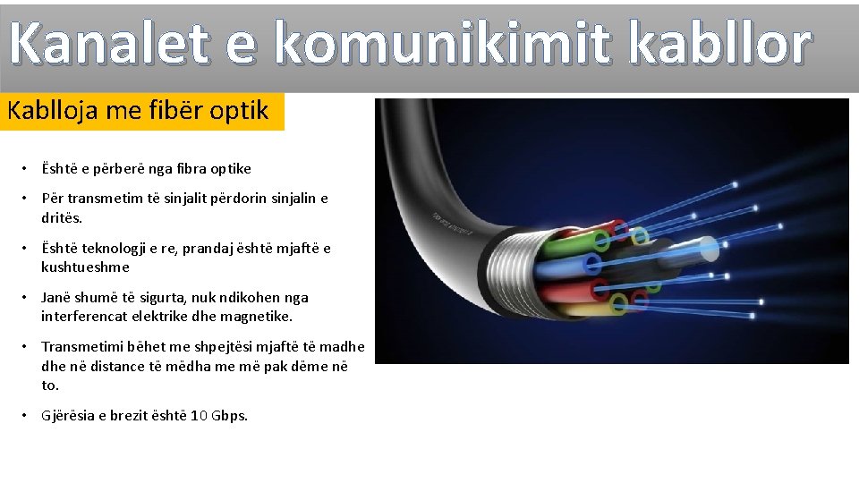 Kanalet e komunikimit 1 Komunikimi Kabllor 2 Komunikimi