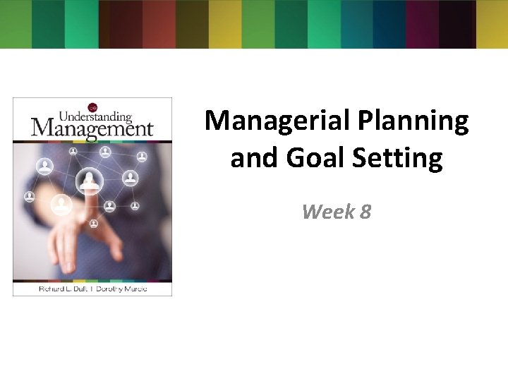 Managerial Planning and Goal Setting Week 8 Planning
