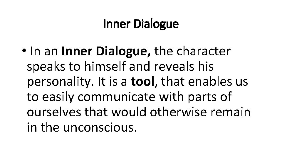 Inner Dialogue In an Inner Dialogue the character