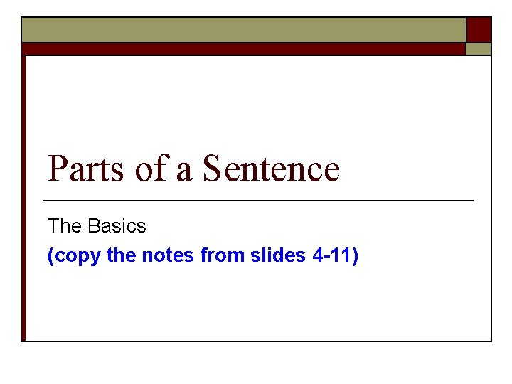 Parts of a Sentence The Basics copy the