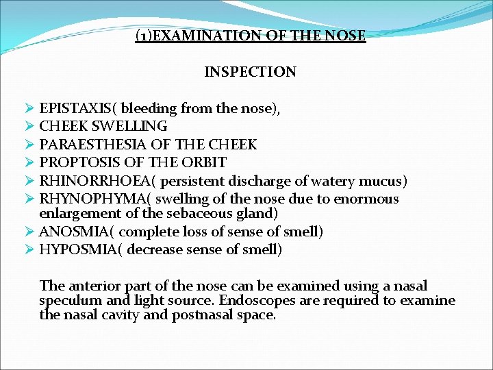 SIGNS 1EXAMINATION OF THE NOSE INSPECTION EPISTAXIS bleeding