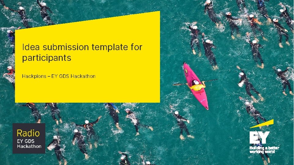 Idea submission template for participants Hackpions EY GDS