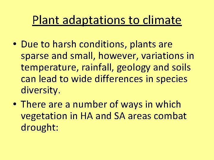 Plant adaptations to climate Due to harsh conditions