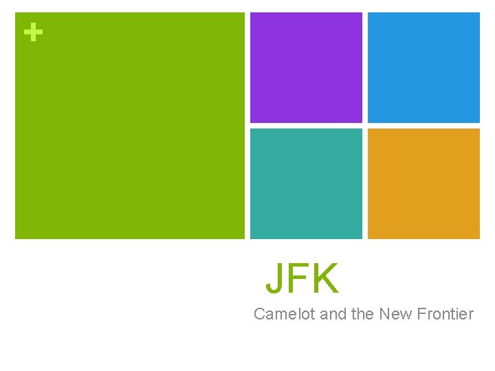 JFK Camelot and the New Frontier Camelot n