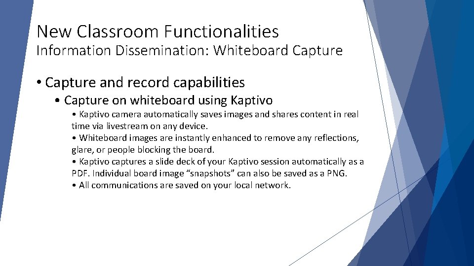 New Technical Features Whiteboard capture Kaptivo Wireless presentation