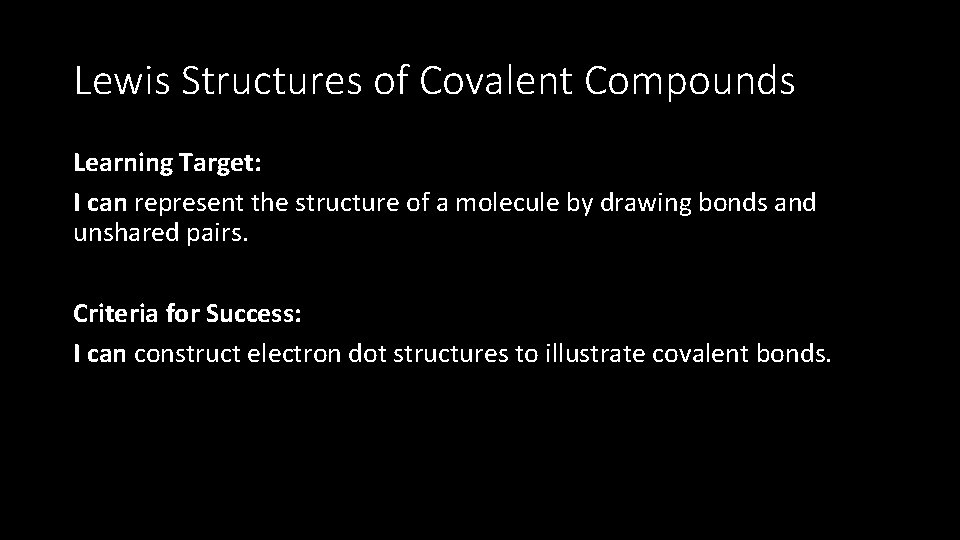 Lewis Structures of Covalent Compounds Learning Target I
