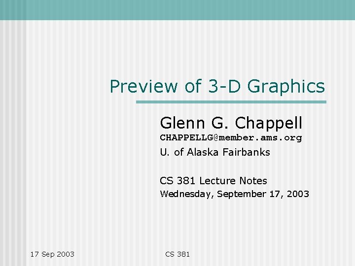 Preview of 3 D Graphics Glenn G Chappell