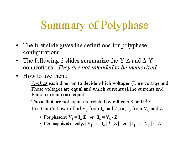 Summary of Polyphase The first slide gives the