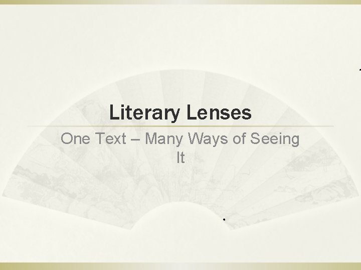 Literary Lenses One Text Many Ways of Seeing