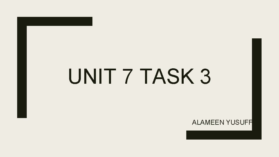 UNIT 7 TASK 3 ALAMEEN YUSUFF SECURITY POLICIES
