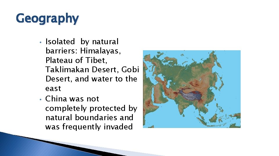 Ancient China Geography Isolated by natural barriers Himalayas