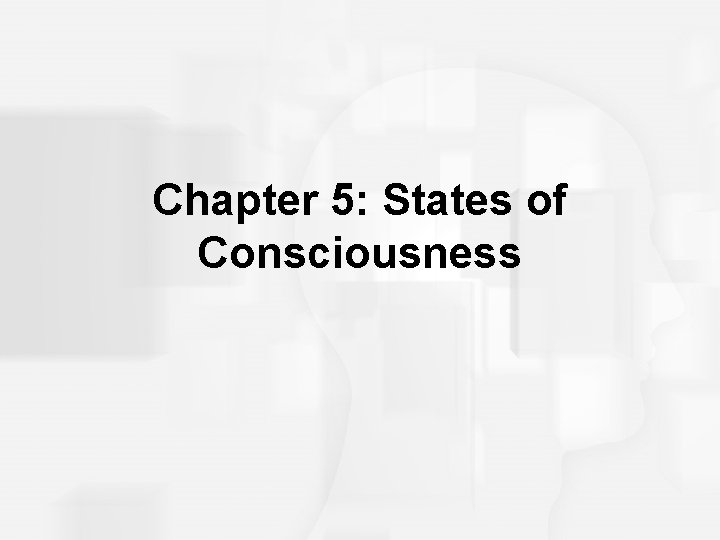 Chapter 5 States of Consciousness Some Early Definitions