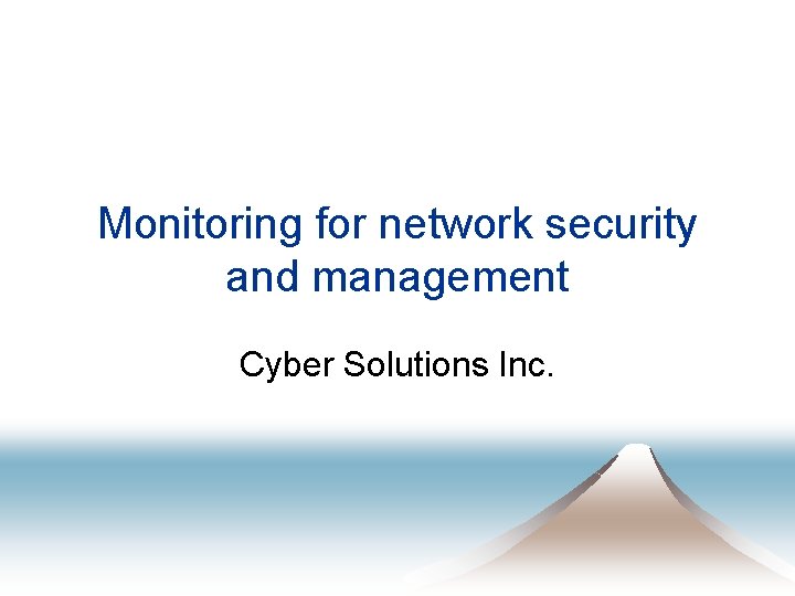 Monitoring for network security and management Cyber Solutions