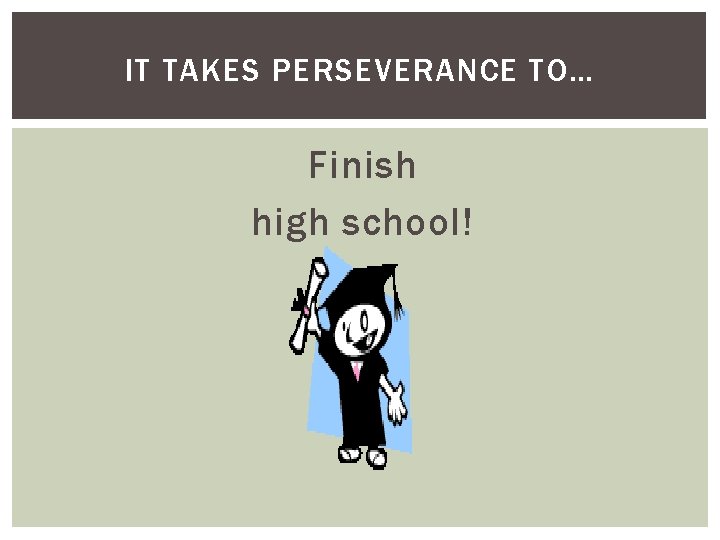 CHARACTER TRAIT WORD OF DAY Perseverance PERSEVERANCE How
