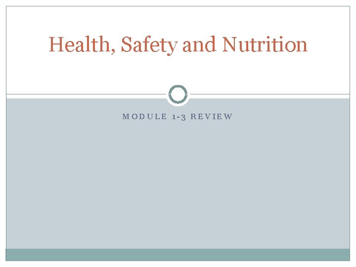 Health Safety and Nutrition MODULE 1 3 REVIEW