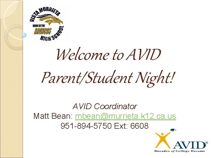 Welcome to AVID ParentStudent Night AVID Coordinator Matt