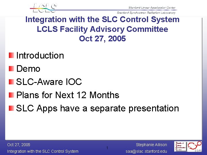 Integration with the SLC Control System LCLS Facility