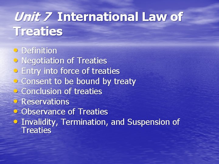 Unit 7 International Law of Treaties Definition Negotiation