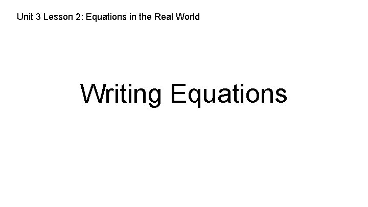 Unit 3 Lesson 2 Equations in the Real