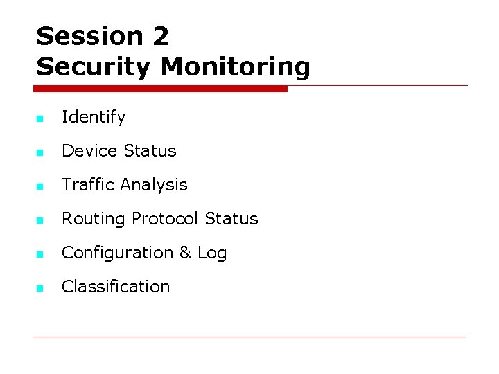 Session 2 Security Monitoring n Identify n Device