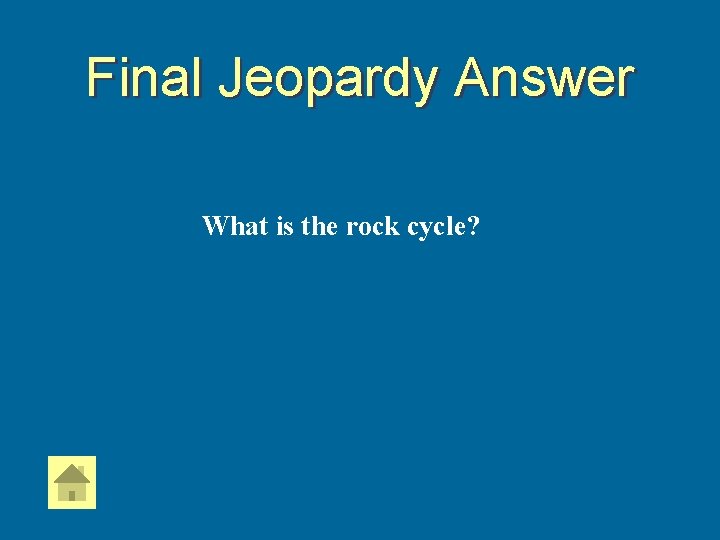 LETS PLAY JEOPARDY Jeopardy Minerals Properties Soil Changes